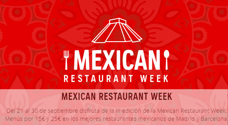 Mexican Restaurant Week 2018 en Barcelona y Madrid | Gastronomía & Cía
