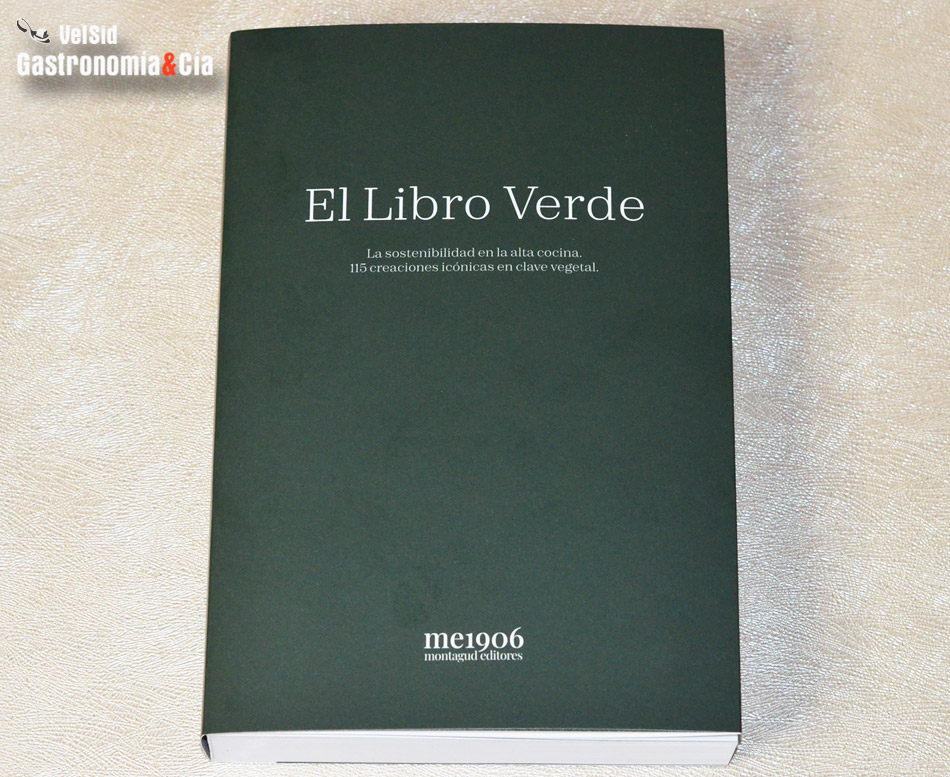 ‘El Libro Verde. La sostenibilidad en la alta cocina’, un libro que vas ...