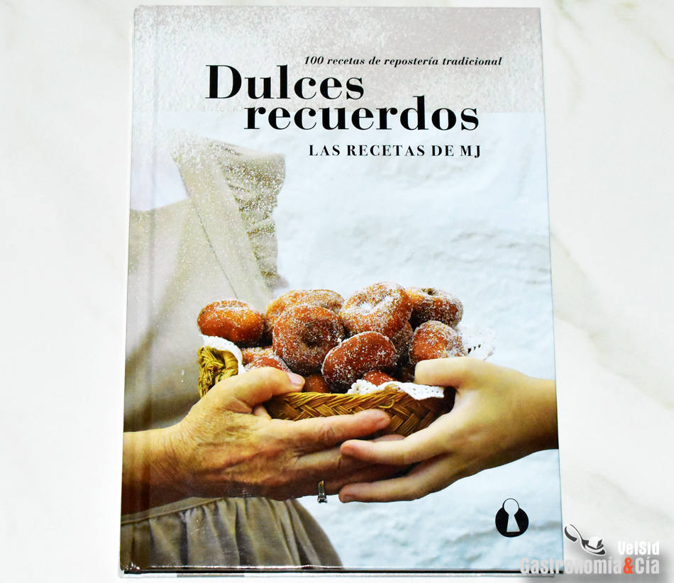 Dulces recuerdos: 100 recetas de repostería tradicional de Las Recetas ...